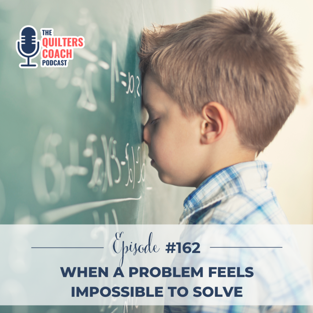 #162: When a Problem Feels Impossible to Solve - Dara Tomasson